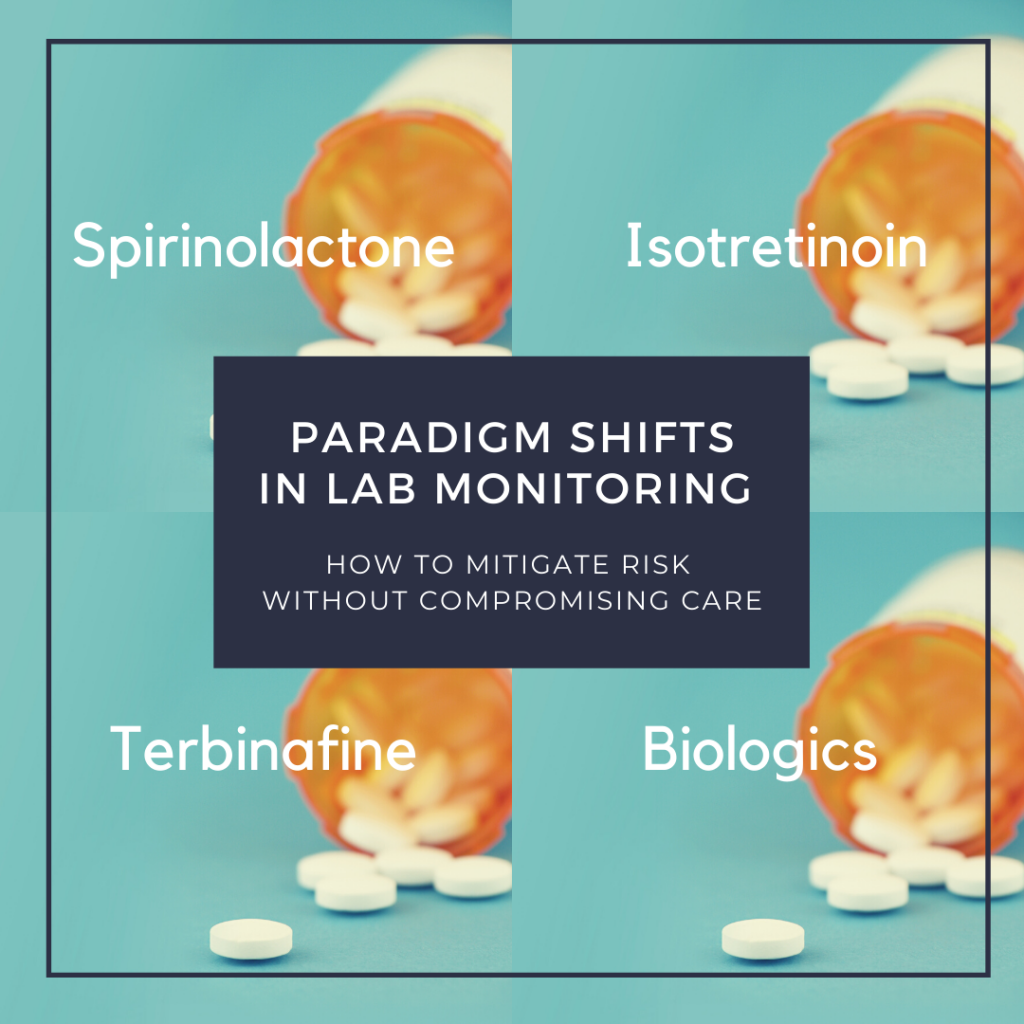 Paradigm Shifts in Lab Monitoring - Next Steps in Dermatology