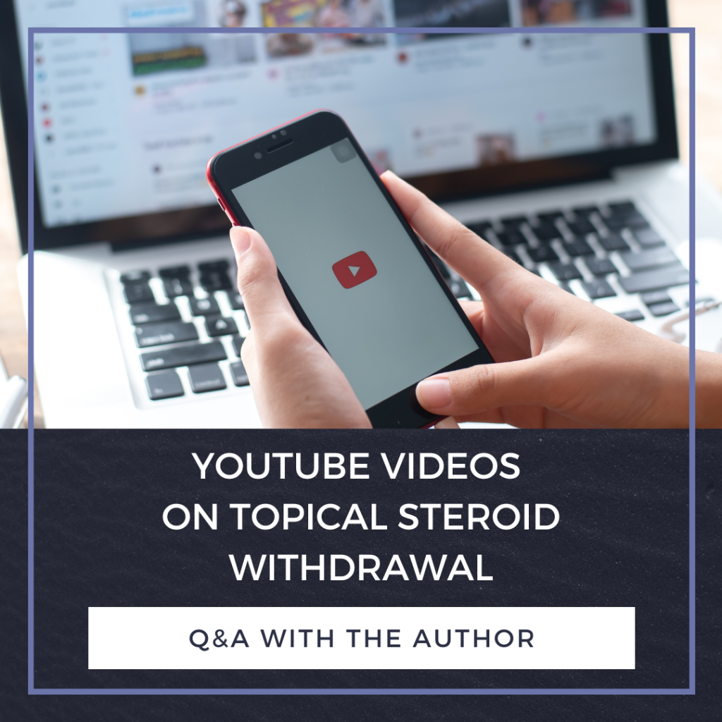 Author Q&A: YouTube Videos on Topical Steroid Withdrawal - Next Steps in Dermatology